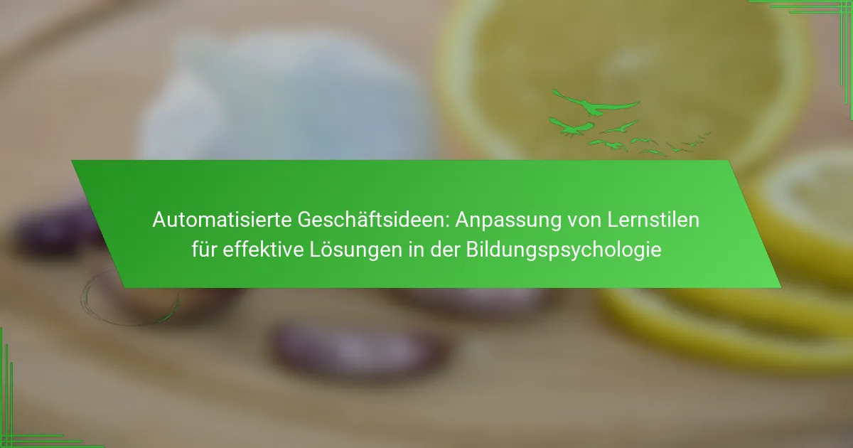 Automatisierte Geschäftsideen: Anpassung von Lernstilen für effektive ...